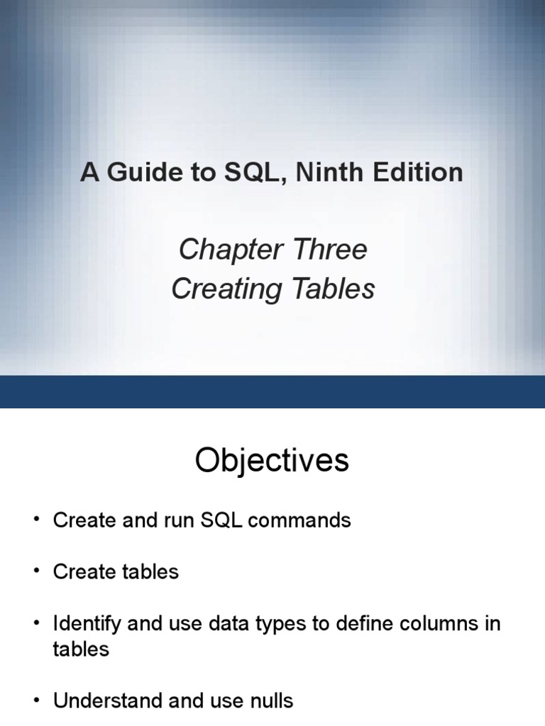A Guide To SQL, Ninth Edition: Chapter Three Creating Tables | PDF | Sql | Table (Database)