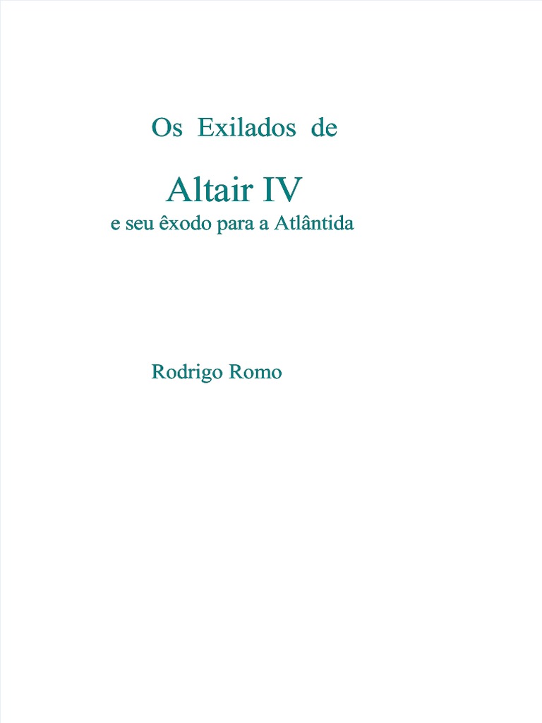 Os Exilados de Altair IV e Seu Êxodo para Atlântida - Rodrigo Romo ...