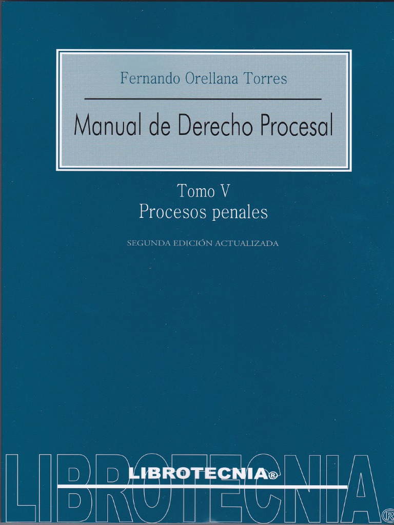Manual de Derecho Procesal. Tomo 5 - Fernando Orellana Torres | PDF