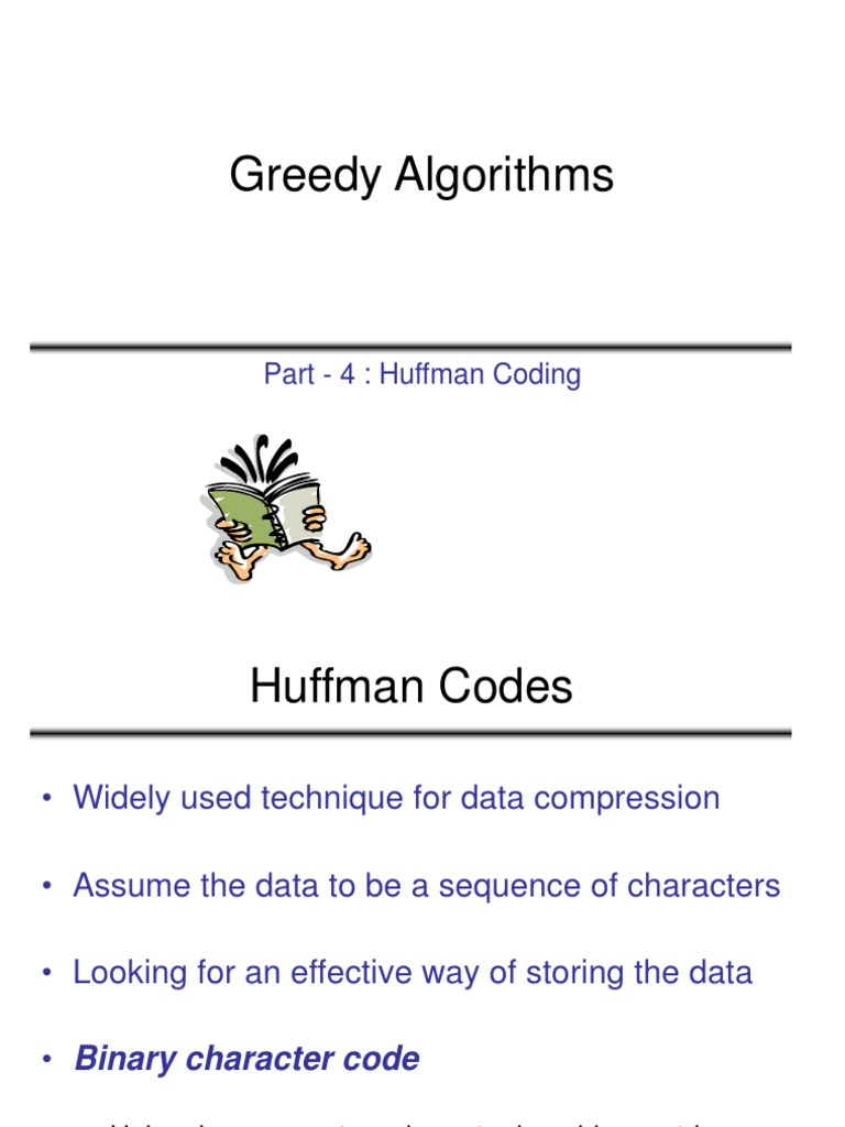 Greedy Algorithms: Part - 4: Huffman Coding | PDF | Code | Computer Science Greedy Algorithms: Part - 4: Huffman Coding | PDF | Code | Computer Science