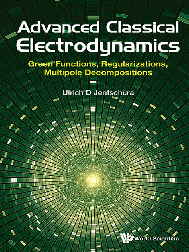 Advanced Classical Electrodynamics Green Functions, Regularizations ...