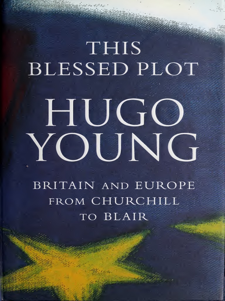 Hugo Young - This Blessed Plot | PDF | Winston Churchill | United Kingdom