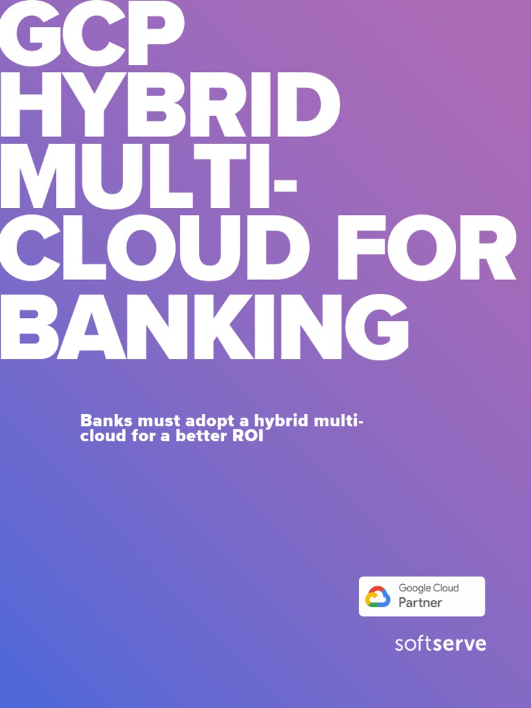GCP Hybrid Multi Cloud For Banking - Update 10.13.20 | PDF | Cloud Computing | Banks