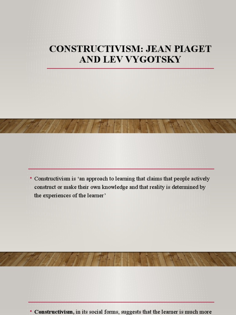 Constructivism: Jean Piaget and Lev Vygotsky | PDF | Constructivism ...