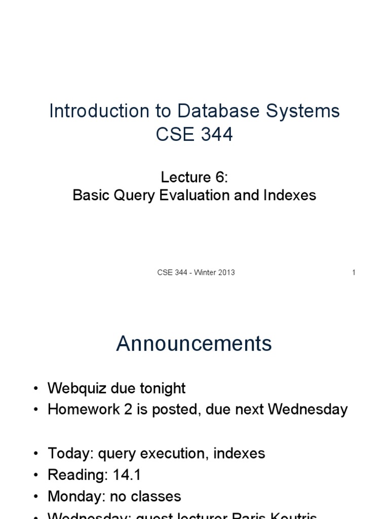Introduction To Database Systems CSE 344: Basic Query Evaluation and ... Introduction To Database Systems CSE 344: Basic Query Evaluation and ...