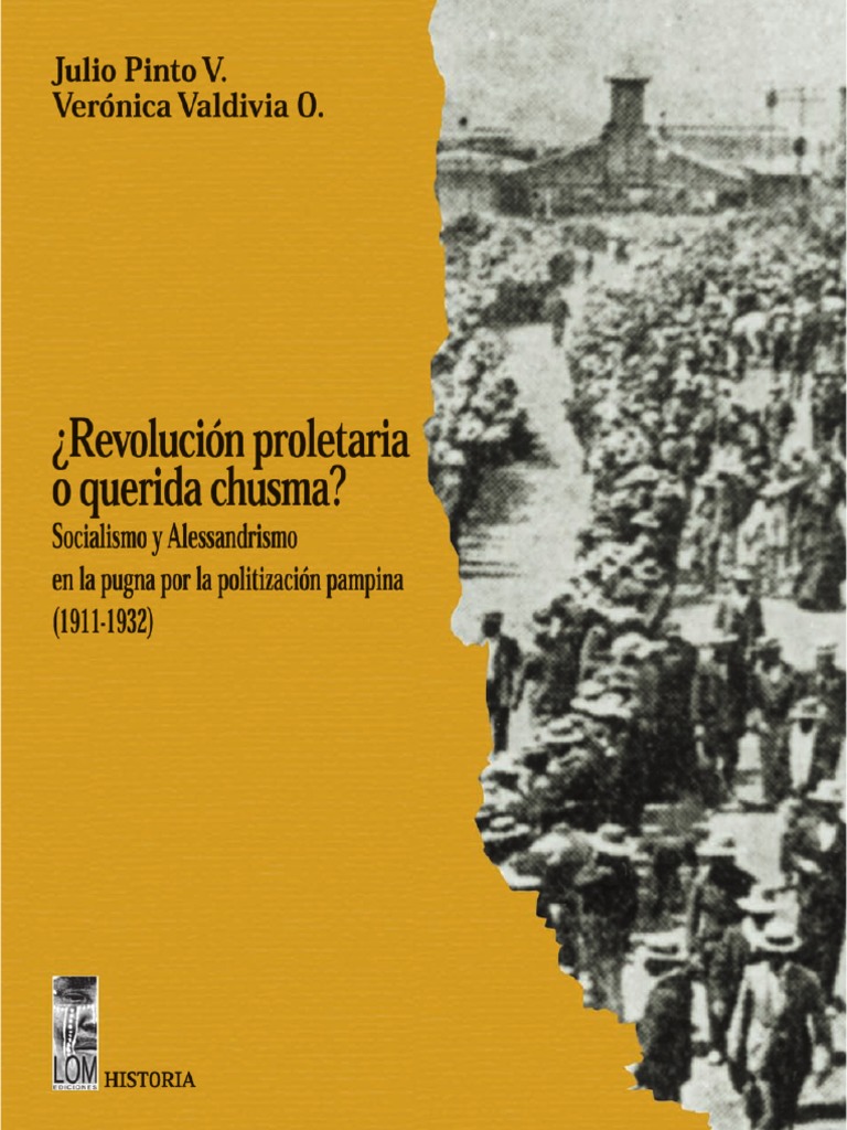 Revolución Proletaria o Querida Chusma - Socialismo y Alessandrismo en ...