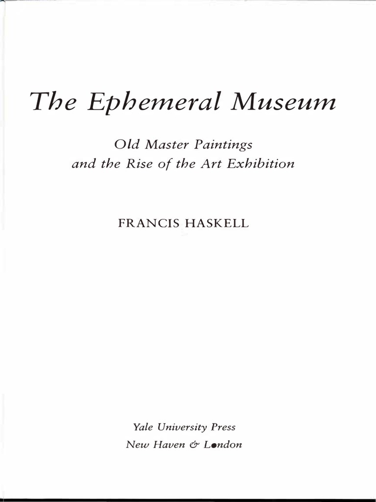 Francis Haskell The Ephemeral Museum Old Master Paintings and The Rise ...