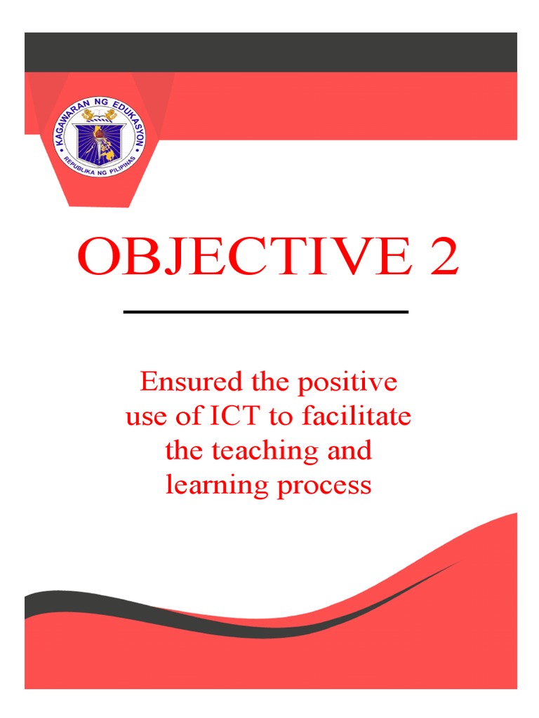 Objective 2: Ensured The Positive Use of ICT To Facilitate The Teaching ...