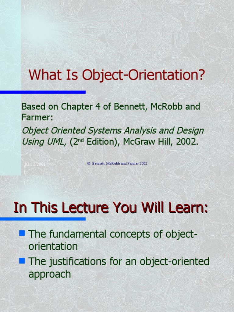What Is Object-Orientation?: Based On Chapter 4 of Bennett, Mcrobb and ...