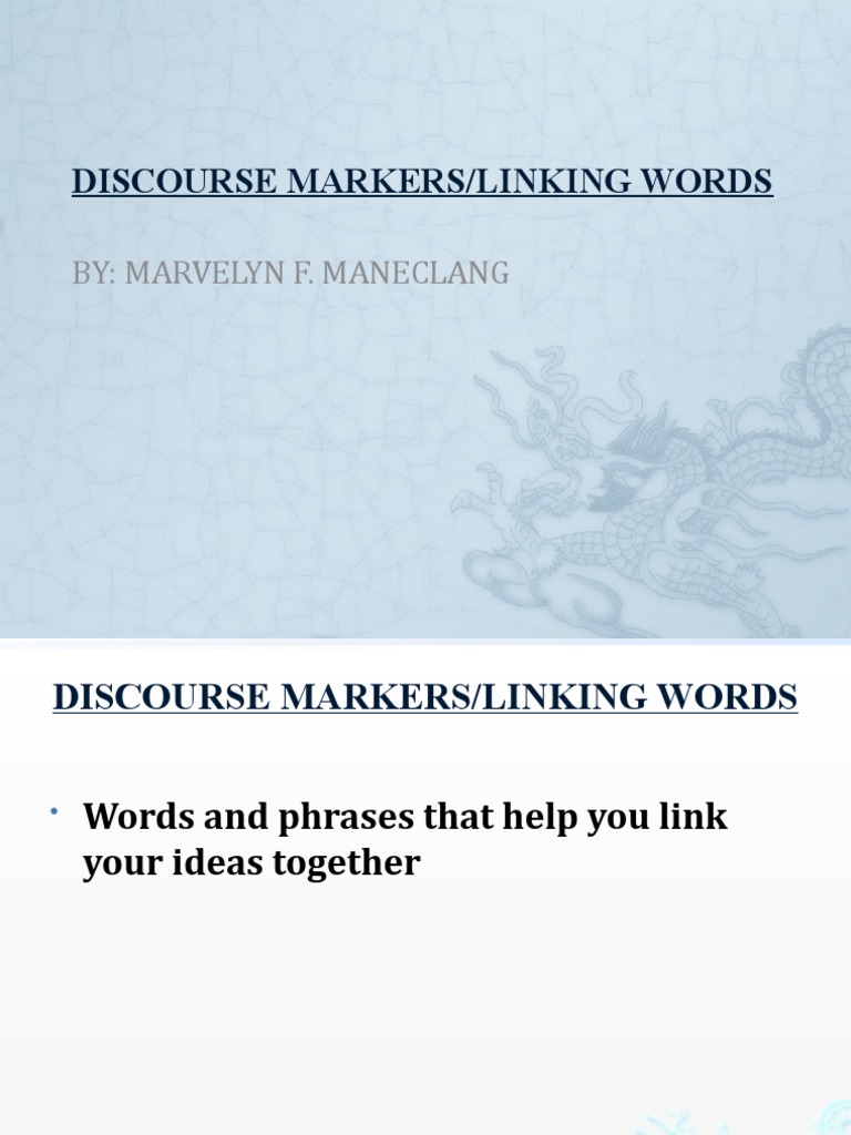 Discourse Markers/Linking Words: By: Marvelyn F. Maneclang | PDF | Sentence (Linguistics) | Clause
