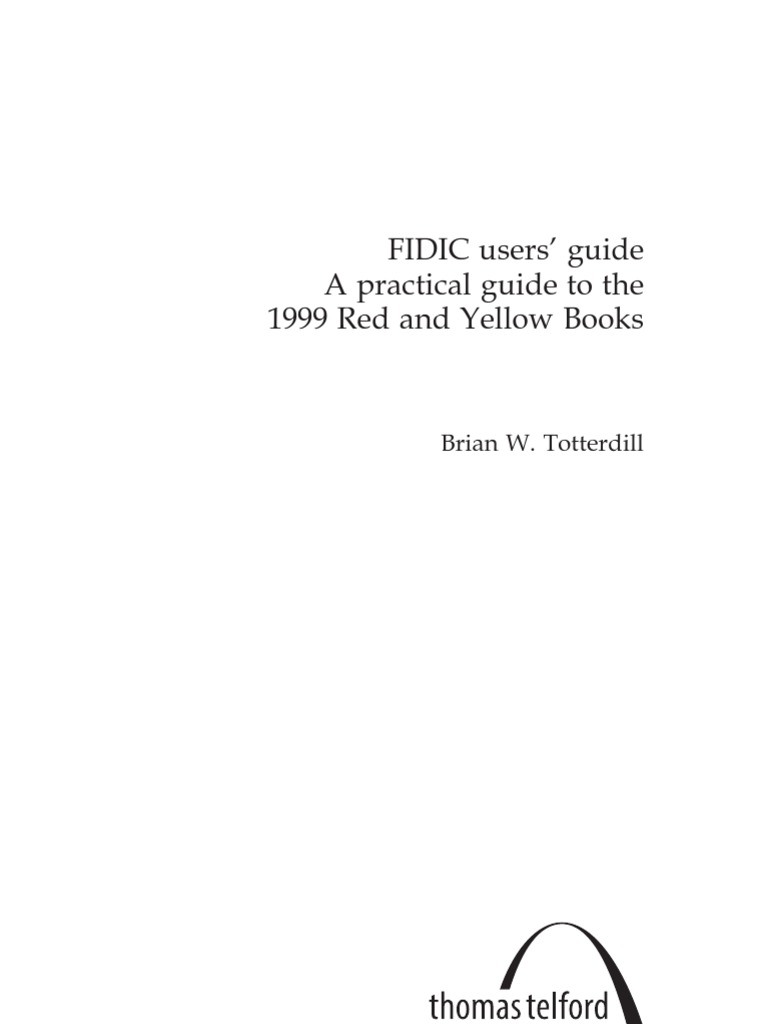 Fidic Users Guide A Practical Guide To The 1999 Red and Yellow Books ...