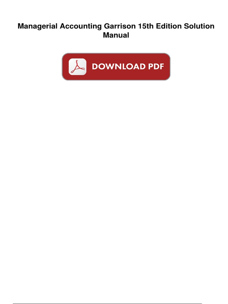 Managerial Accounting Garrison 15th Edition Solution Manual | PDF