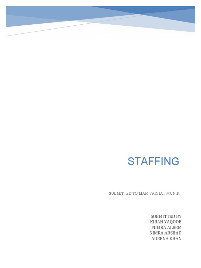 Staffing: Submitted by Kiran Yaqoob Nimra Aleem Nimra Arshad Adeena ...