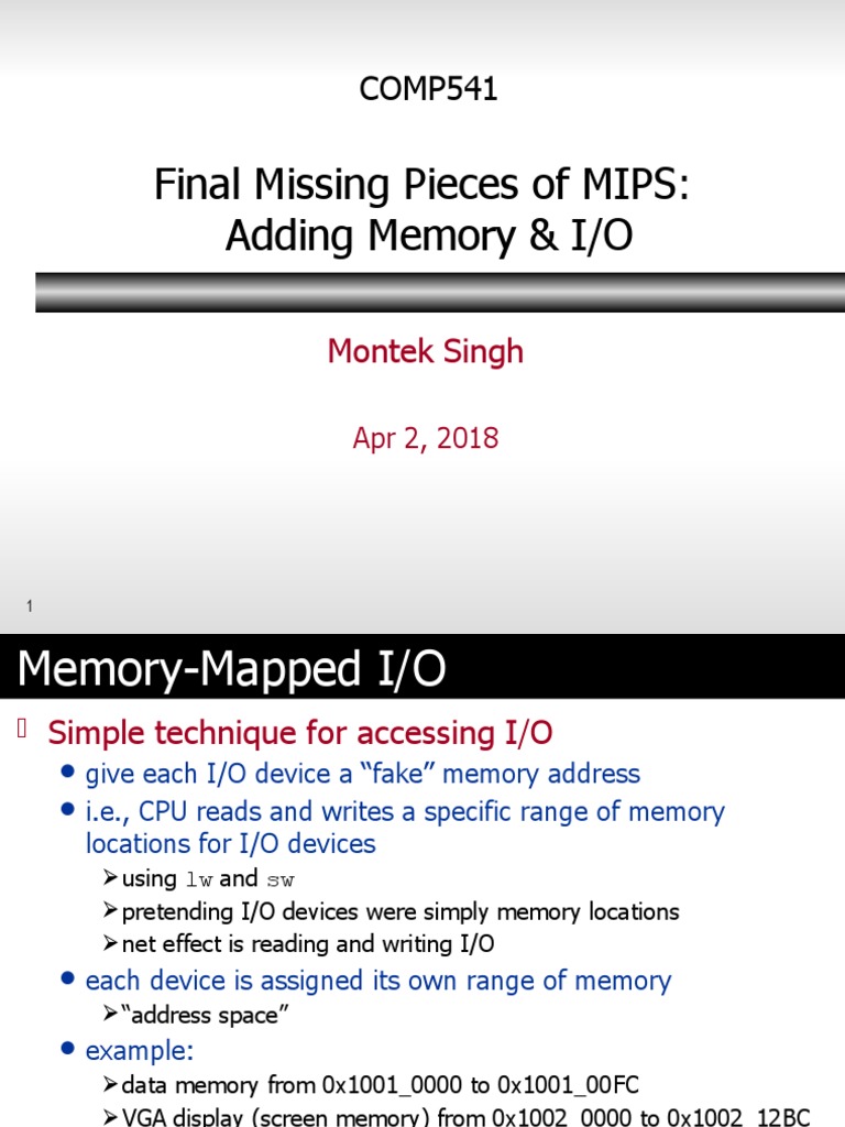 Final Missing Pieces of MIPS: Adding Memory & I/O: COMP541 | Download Free PDF | Input/Output ...