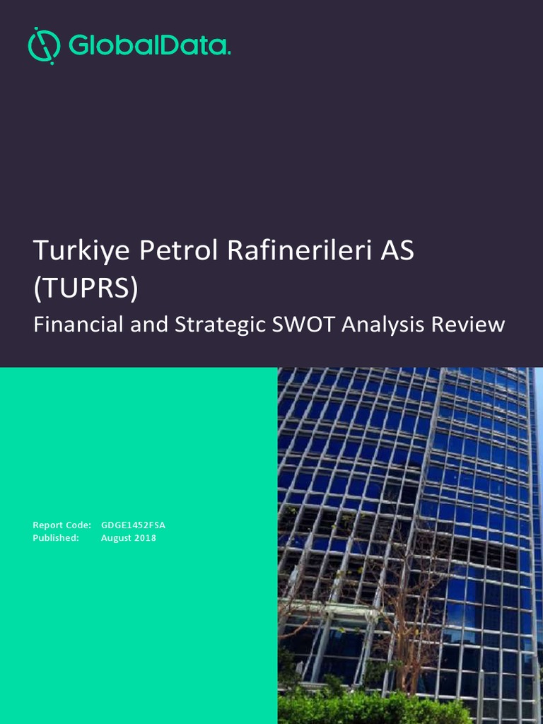 Turkiye Petrol Rafinerileri AS (Tuprs) : Financial and Strategic SWOT ...