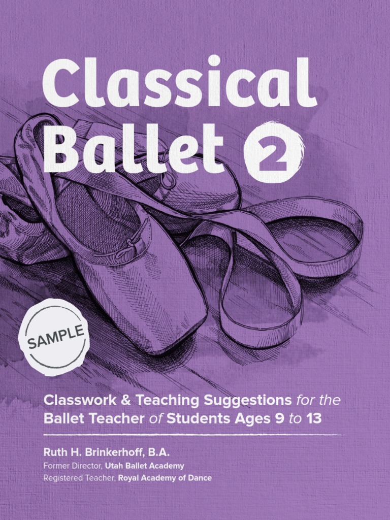 Classical Ballet: Classwork & Teaching Suggestions For The Ballet ...