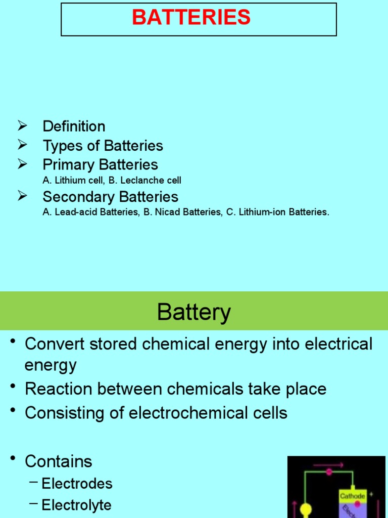 Definition Types of Batteries Primary Batteries Secondary Batteries ...