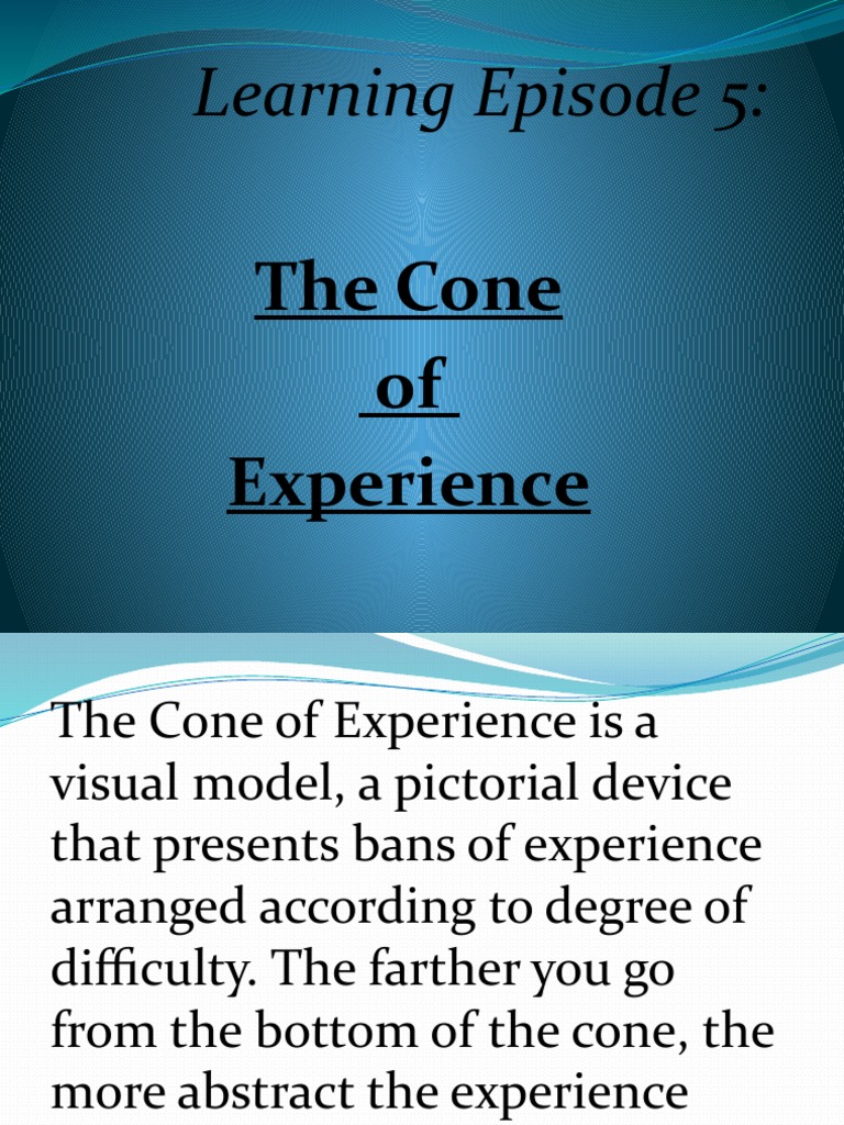 Learning Episode 5 - The Cone of Experience | PDF