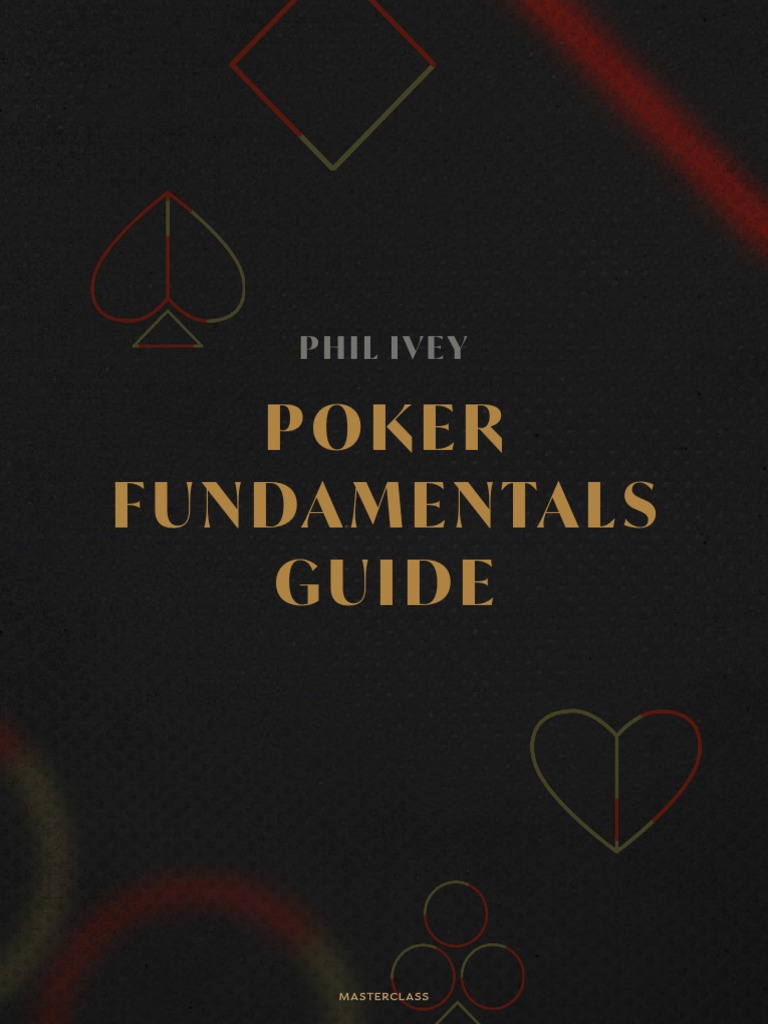 Phil Ivey - Poker Fundamentals | PDF | Betting In Poker | Texas Hold 'Em