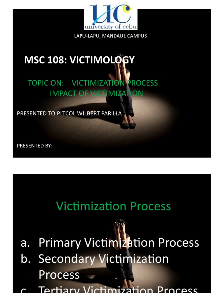 MSC 108: Victimology: Topic On: Victimization Process Impact of ...