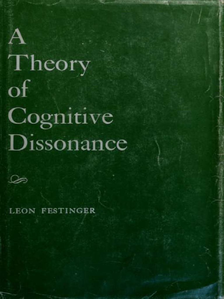 Leon Festinger - A Theory of Cognitive Dissonance | PDF | Attitude ...