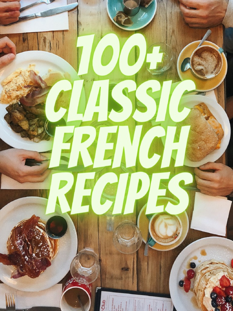 Classic French Recipes Collection | PDF | Breads | Dough