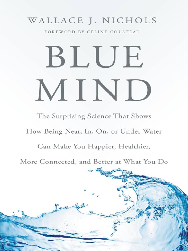 Blue Mind - The Surprising Science That Shows How Being Near, In, On ...