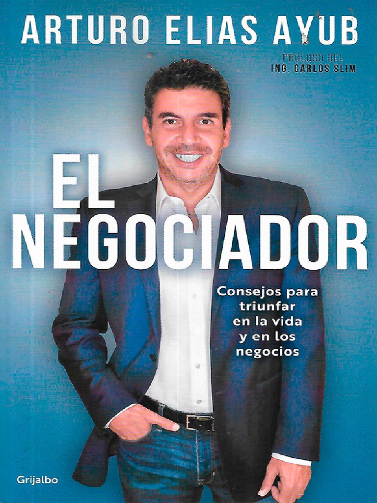 El Negociador (Arturo Elias Ayub) | PDF