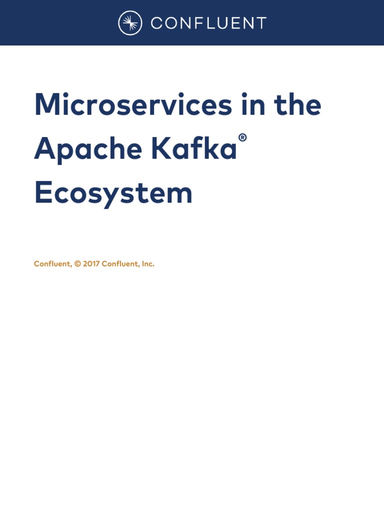 Microservices in The Apache Kafka Ecosystem: Confluent, © 2017 Confluent, Inc | PDF | Databases ...