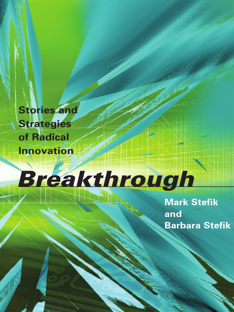 Breakthrough - Stories and Strategies of Radical Innovation | PDF ...