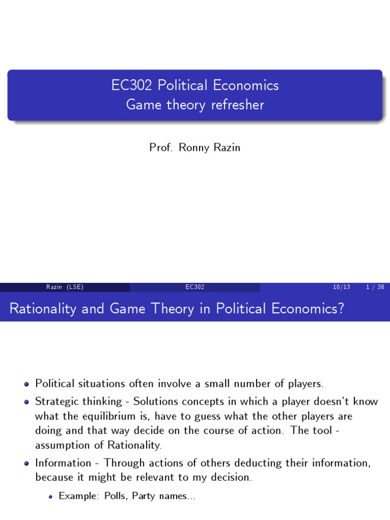 EC302 Political Economics Game Theory Refresher: Prof. Ronny Razin ...