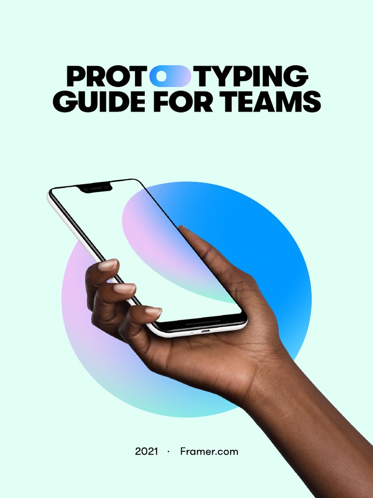 Prototyping Guide For Teams | PDF | Prototype | Product Development