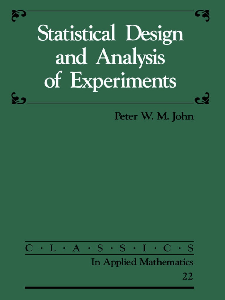 Statistical Design and Analysis of Experiments (Classics in Applied Mathematics No 22 ...