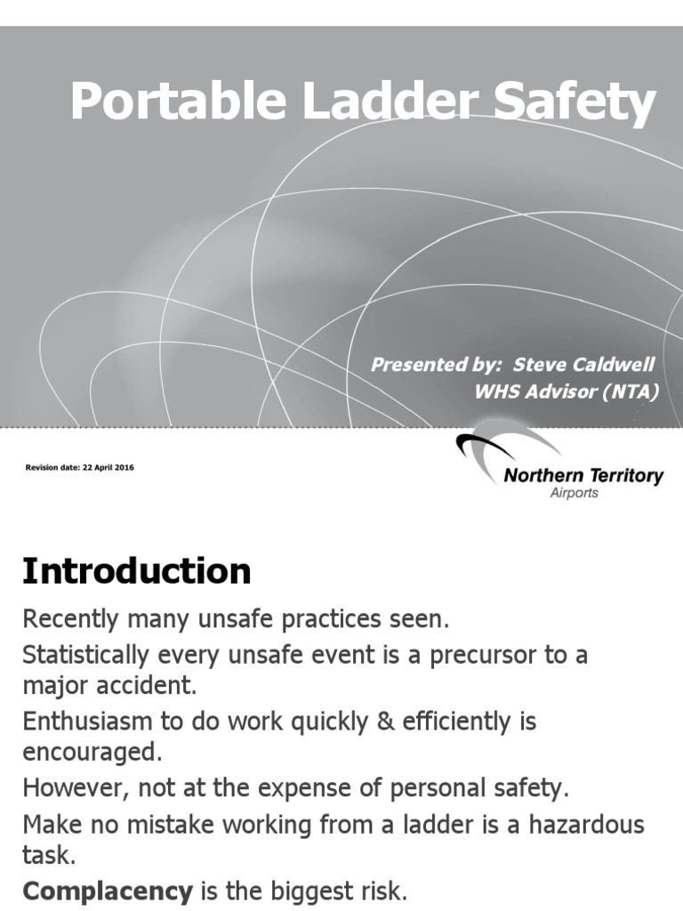 Portable Ladder Safety: Presented By: Steve Caldwell WHS Advisor (NTA ...