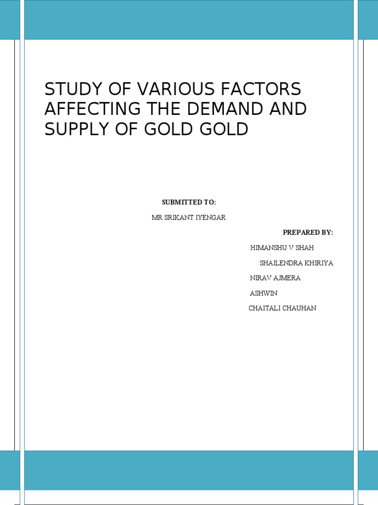 Study of Various Factors Affecting The Demand and Supply of Gold Gold ...