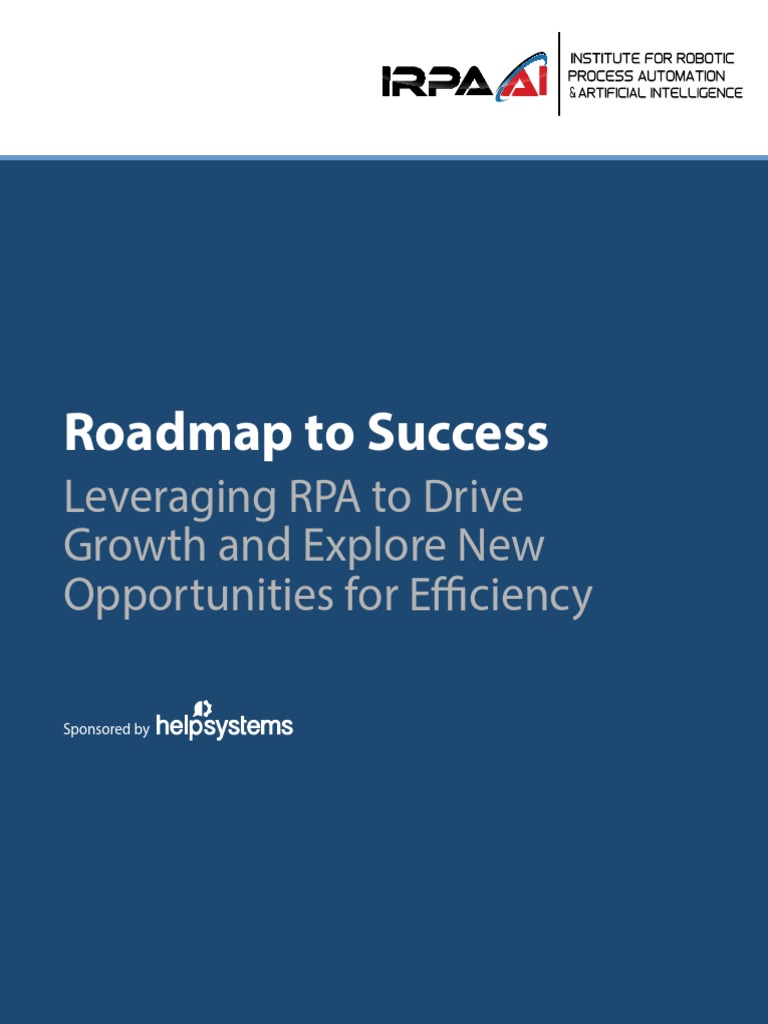 IRPA AI HelpSystems Roadmap To RPA Success | PDF | Automation ...