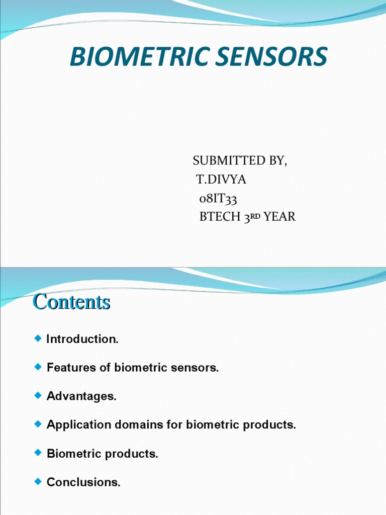 Biometric Sensors: Submitted By, T.Divya 08IT33 Btech 3 Year | PDF ...