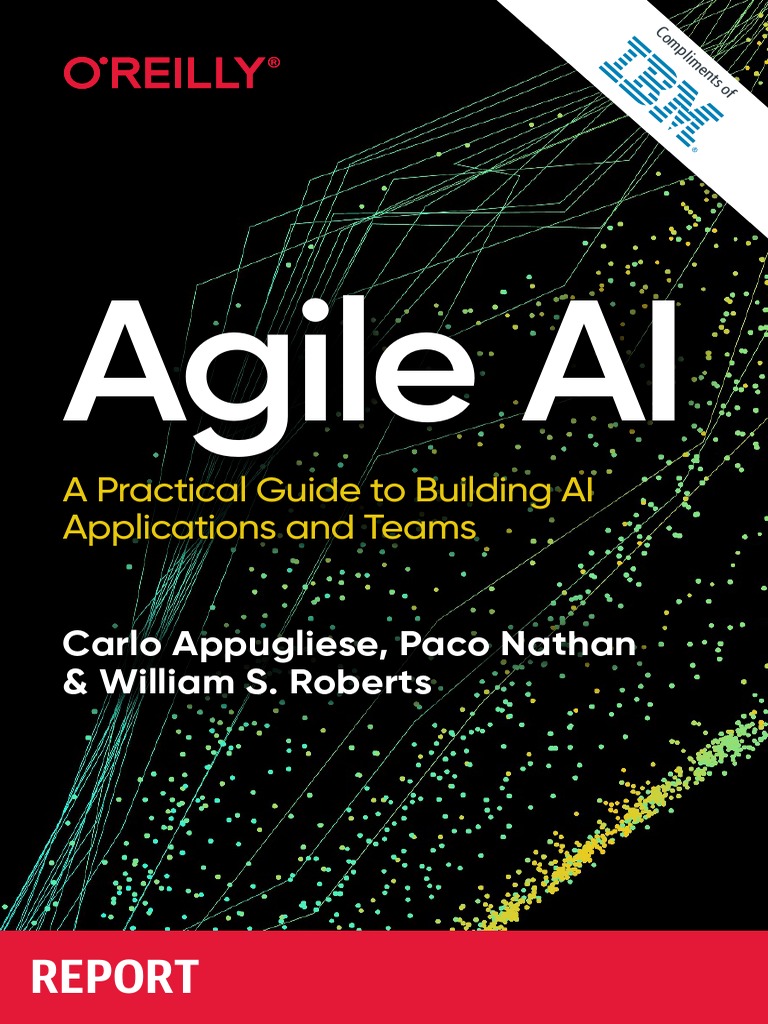 Agile AI: A Practical Guide To Building AI Applications and Teams ...