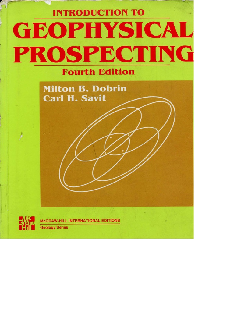 Introduction To Geophysical Prospecting (4th Ed.) (Dobrin & Savit, 1988 ...