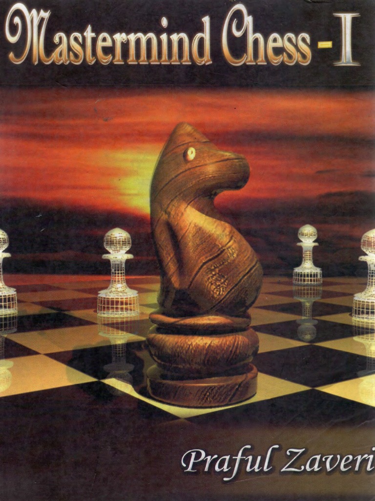 Mastermind Chess I by Zaveri Praful | PDF