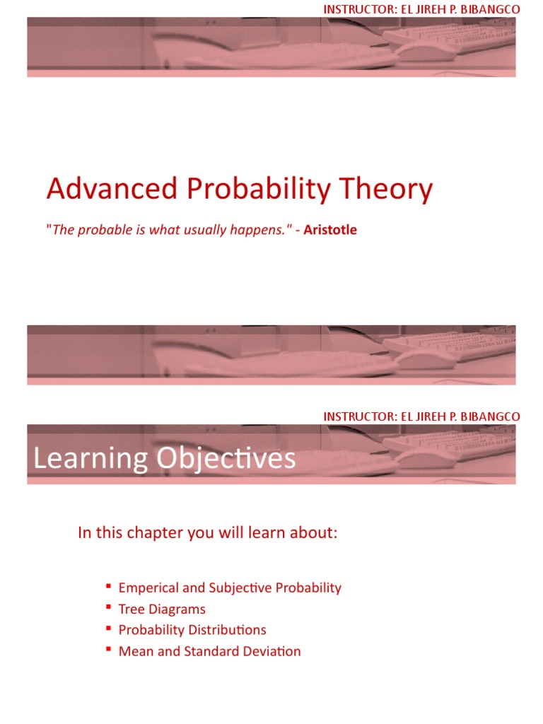 Advanced Probability Theory: "The Probable Is What Usually Happens ...