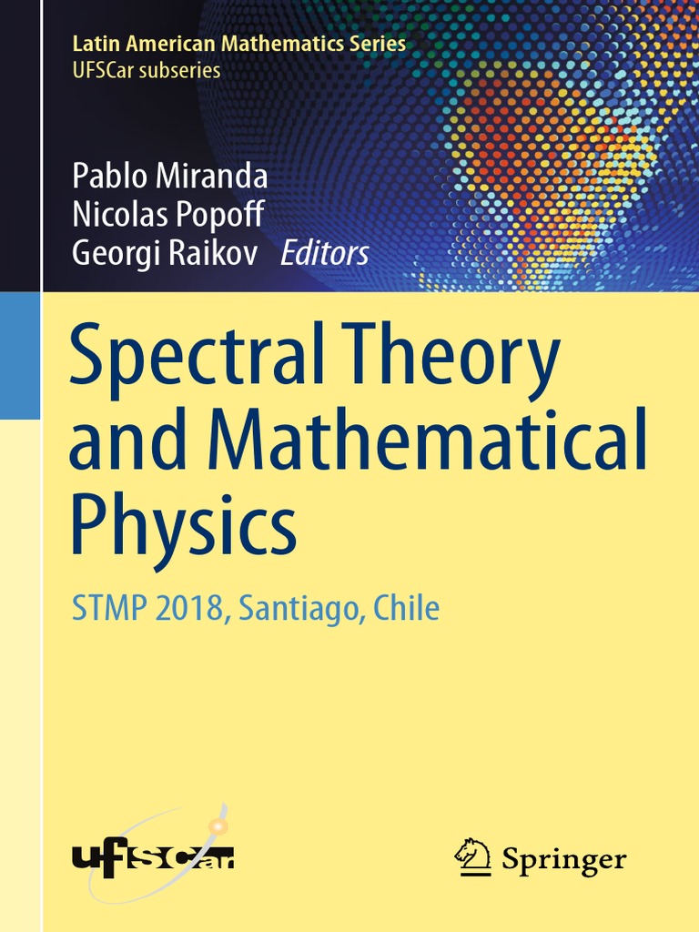 Spectral Theory and Mathematical Physics Pablo Miranda, Nicolas Popoff ...