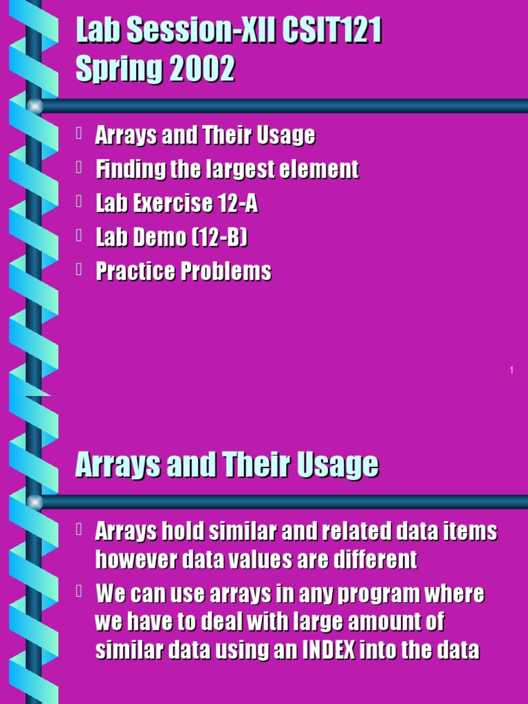 Arrays and Their Usage Finding The Largest Element Lab Exercise 12-A Lab Demo (12-B) Practice ...