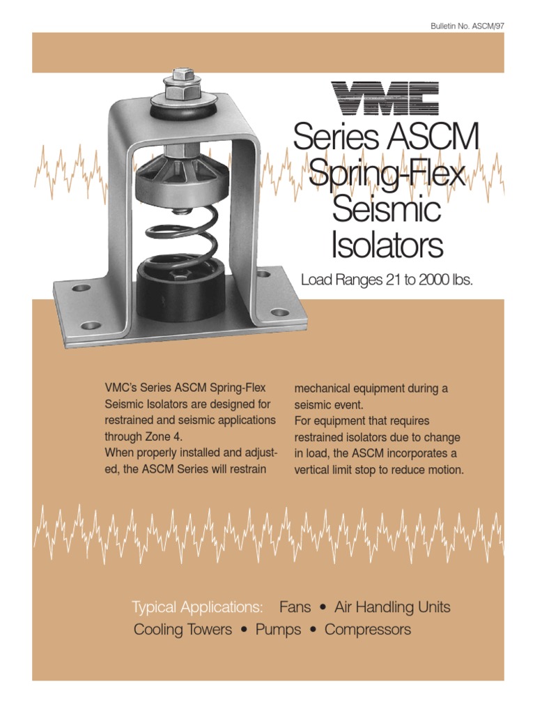 Series ASCM Spring-Flex Seismic Isolators: Load Ranges 21 To 2000 Lbs ...