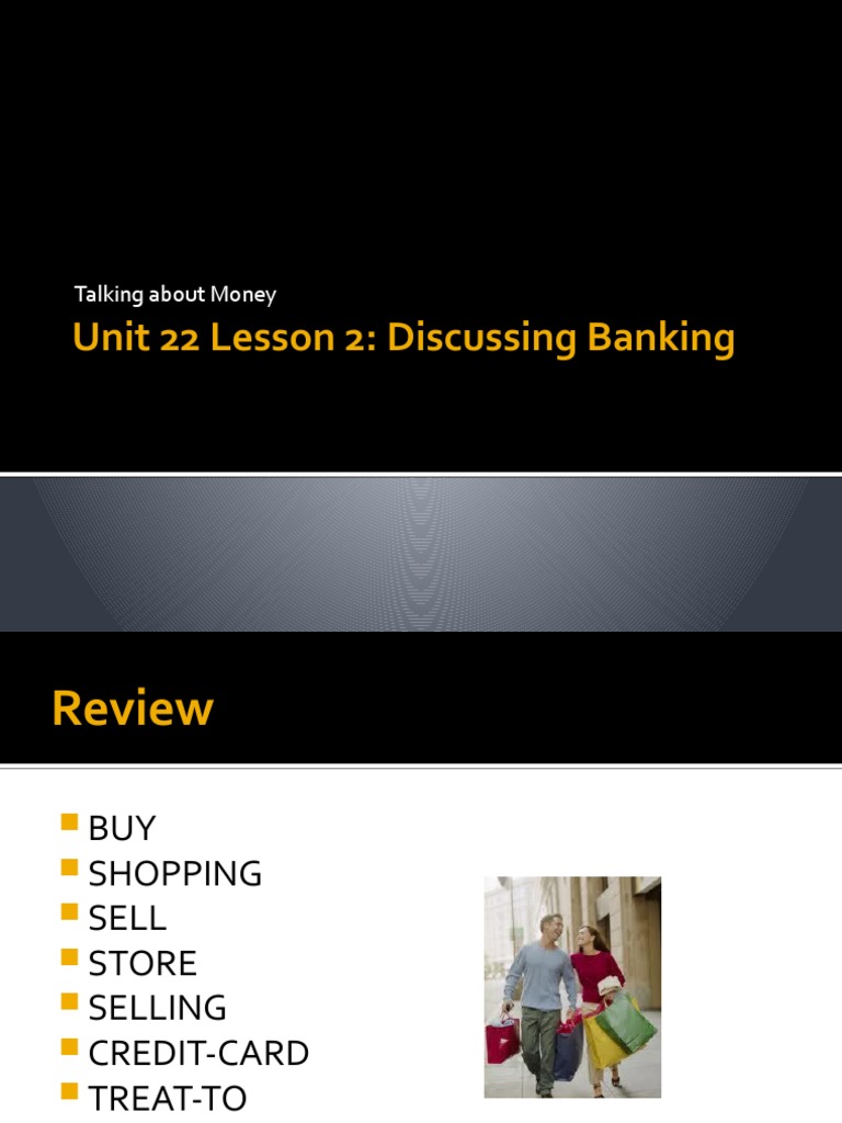 Unit 22 Lesson 2: Discussing Banking: Talking About Money | PDF ...