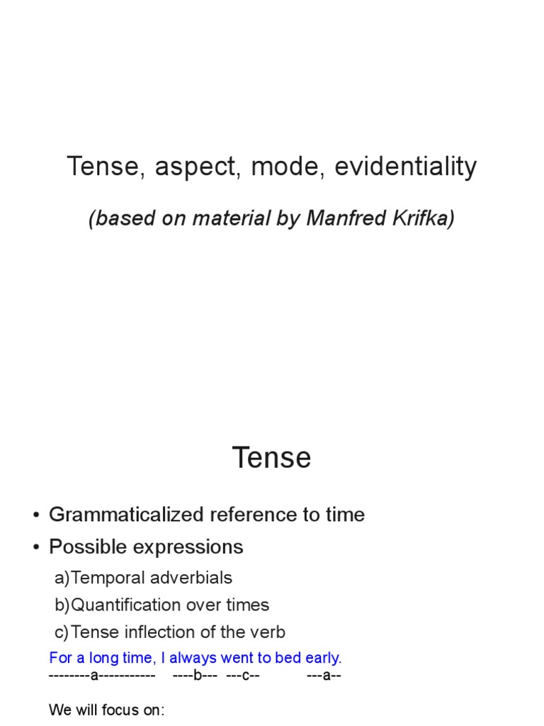 Tense, Aspect, Mode, Evidentiality: (Based On Material by Manfred Krifka) | PDF | Grammatical ...