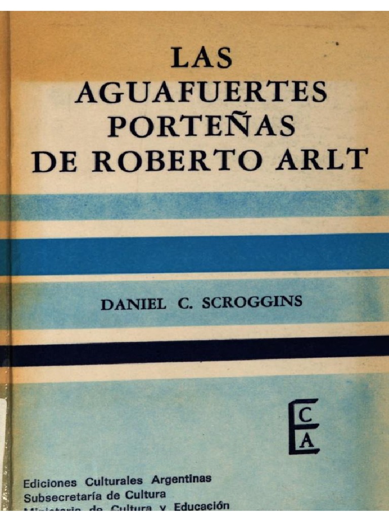 Las Aguafuertes Porteñas de Roberto Arlt Publicadas en El Mundo, 1928 ...