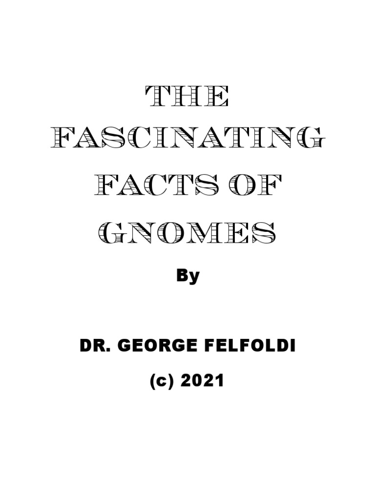 2021 - George Felfoldi (eBook-Gnomes) - The Fascinating Facts of Gnomes ...