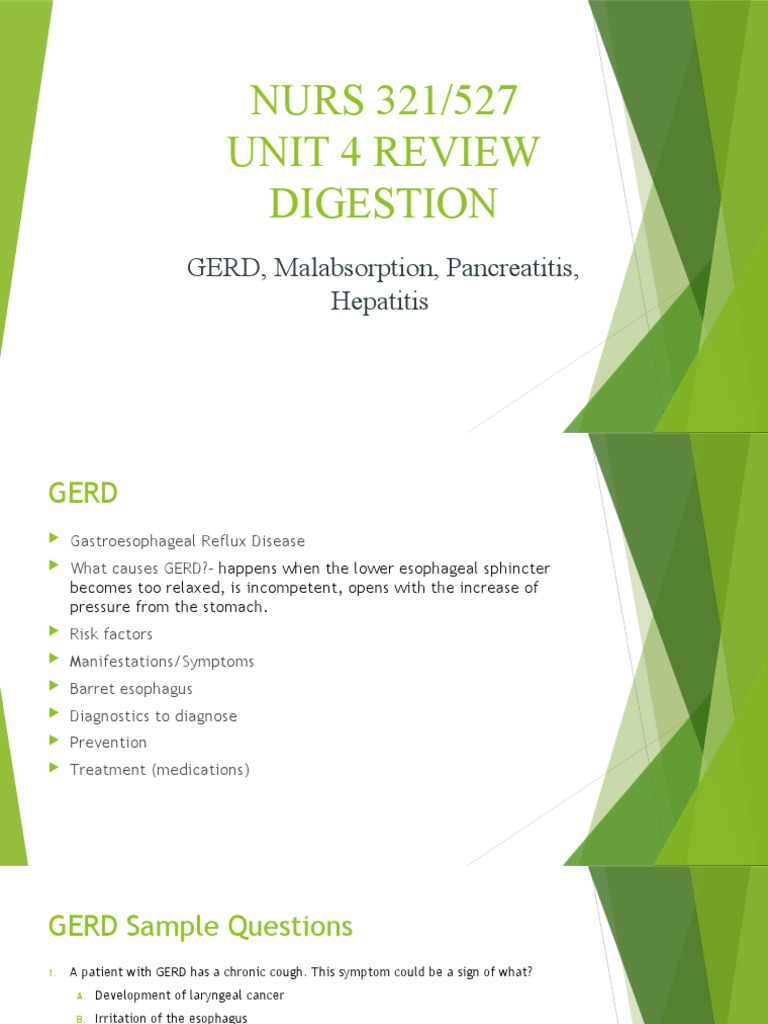 NURS 321/527 Unit 4 Review Digestion: GERD, Malabsorption, Pancreatitis ...