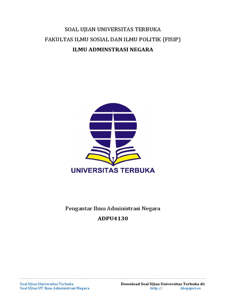 Soal Ujian UT Ilmu Administrasi Negara ADPU4130 Pengantar Ilmu Administrasi Negara | PDF